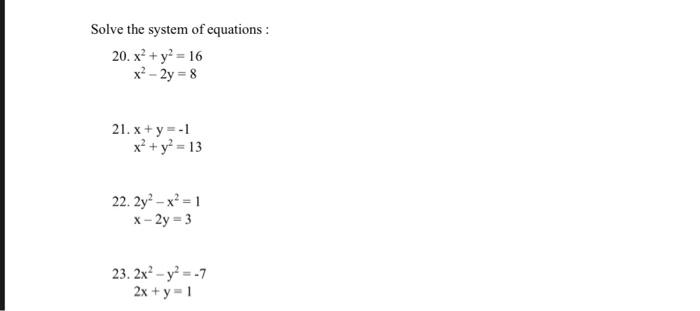 Solved Solve the system of equations : 20. x2+y2=16x2−2y=8 | Chegg.com