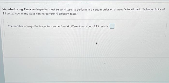Solved Manufacturing Tests An inspector must select 4 tests | Chegg.com