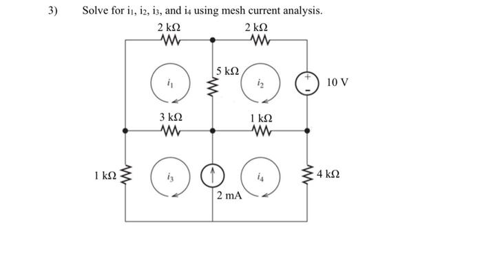 Solved Solve for i1,i2,i3, and i4 using mesh current | Chegg.com Solved Solve for i1,i2,i3, and i4 using mesh current | Chegg.com