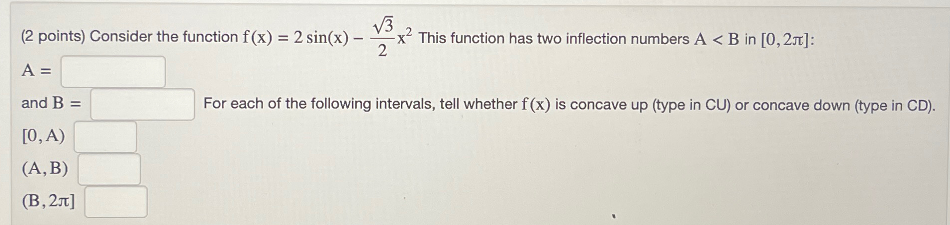 Solved (2 ﻿points) ﻿Consider the function f(x)=2sin(x)-322x2 | Chegg.com