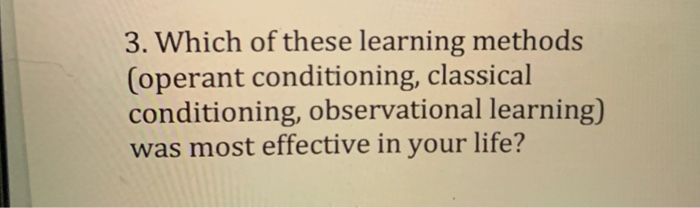 Solved 3. Which of these learning methods (operant | Chegg.com
