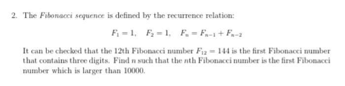 Solved 2. The Fibonacci sequence is defined by the | Chegg.com