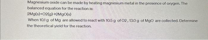 Solved Magnesium oxide can be made by heating magnesium | Chegg.com