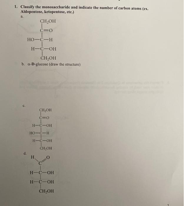 Solved 1. Classify the monosaccharide and indicate the | Chegg.com