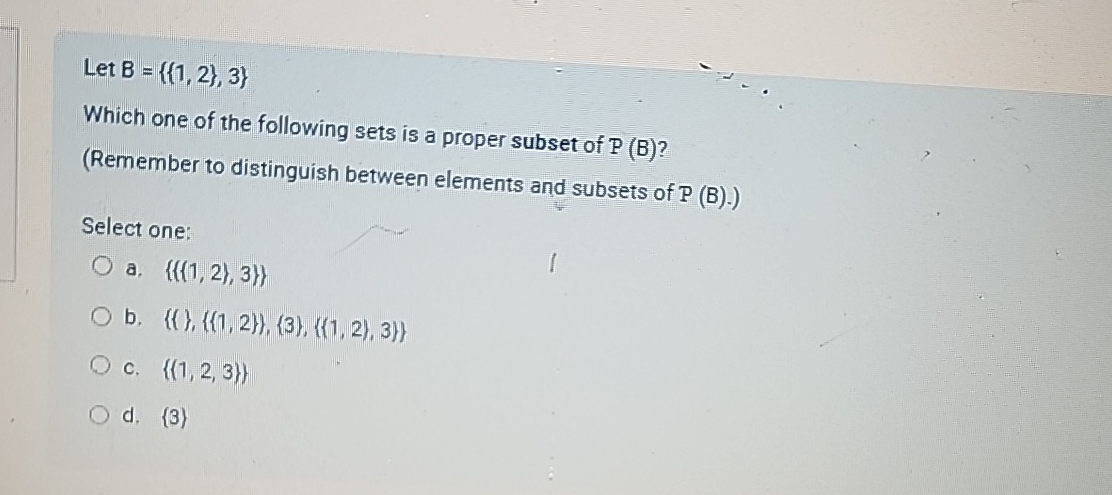Solved Let B={{1,2},3}Which one of the following sets is a | Chegg.com Solved Let B={{1,2},3}Which one of the following sets is a | Chegg.com