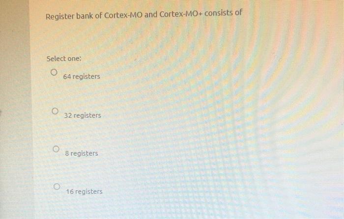 Solved Register bank of Cortex-MO and Cortex-MO+ consists of | Chegg.com
