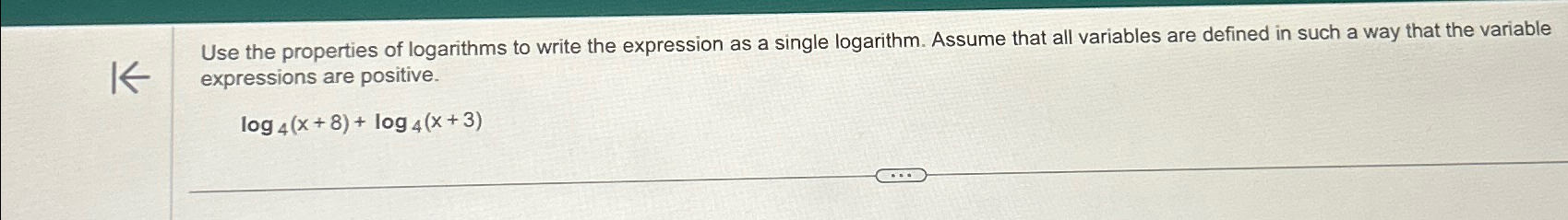 Solved Use the properties of logarithms to write the | Chegg.com