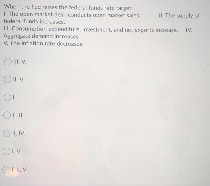 Solved When the Fed lowers the federal funds rate target: 1. | Chegg.com