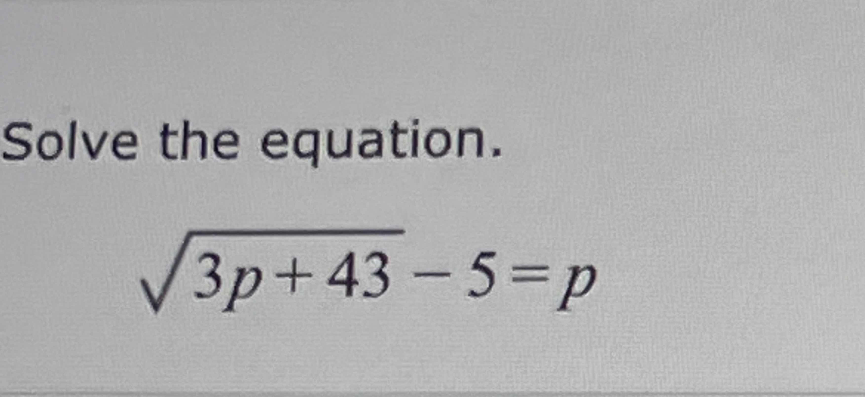 Solved Solve the equation.3p+432-5=p | Chegg.com