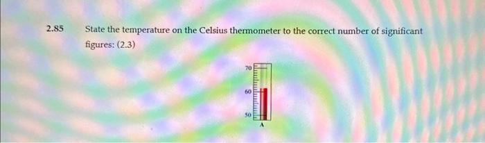 Solved 5 State the temperature on the Celsius thermometer to | Chegg.com