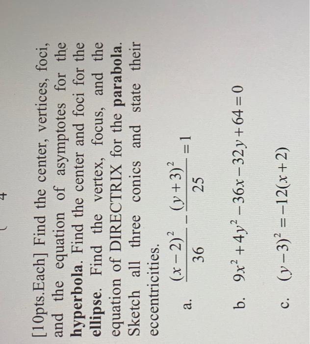Solved [10pts.Each] Find the center, vertices, foci, and the | Chegg.com