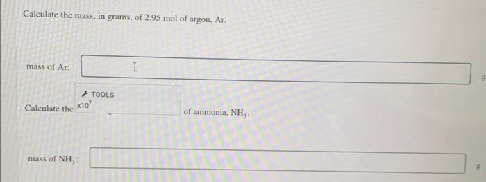 Solved Calculate the mass, in grams, of 2.95 mol of argon, | Chegg.com