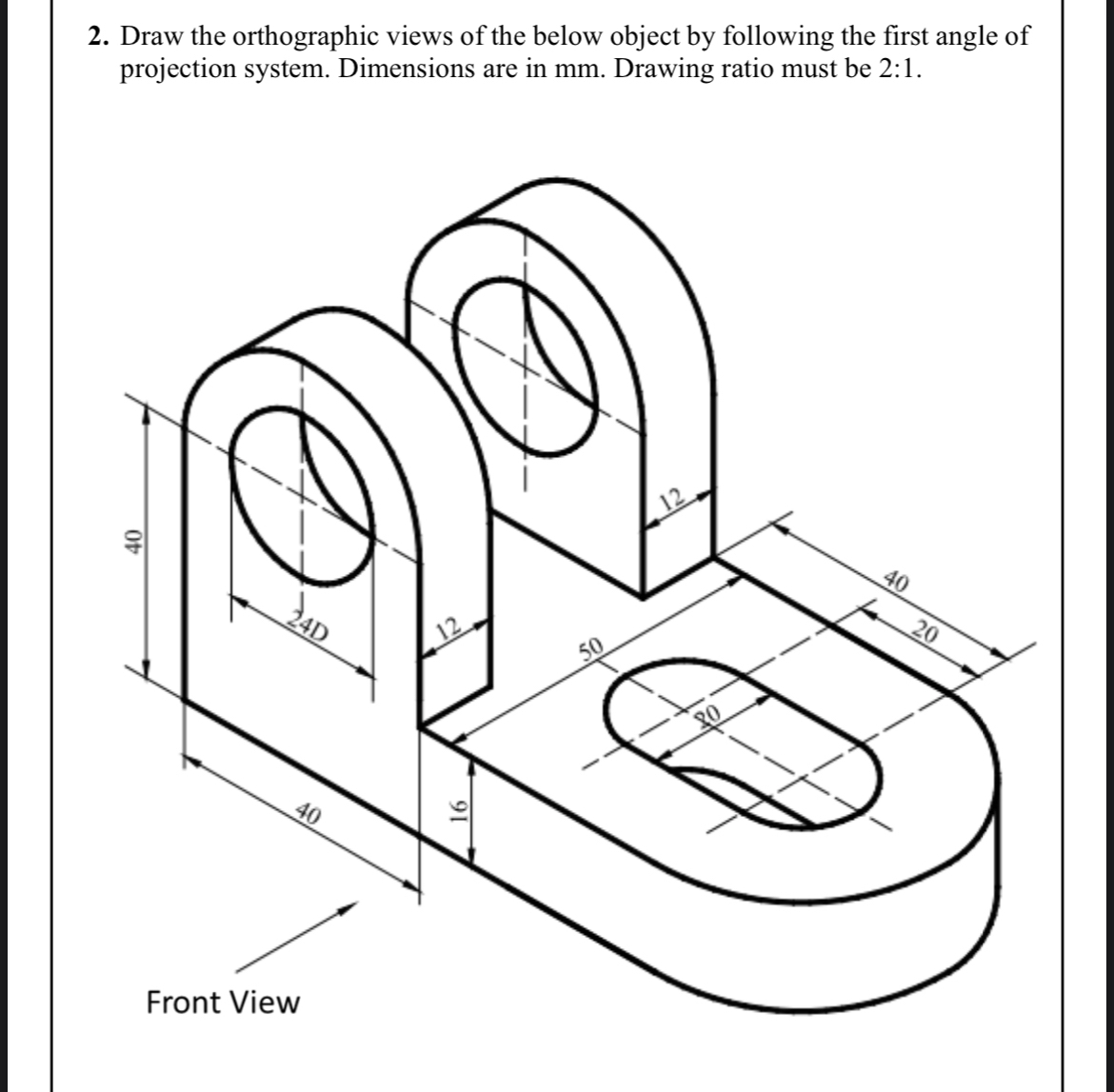 Solved Draw the orthographic views of the below object by | Chegg.com
