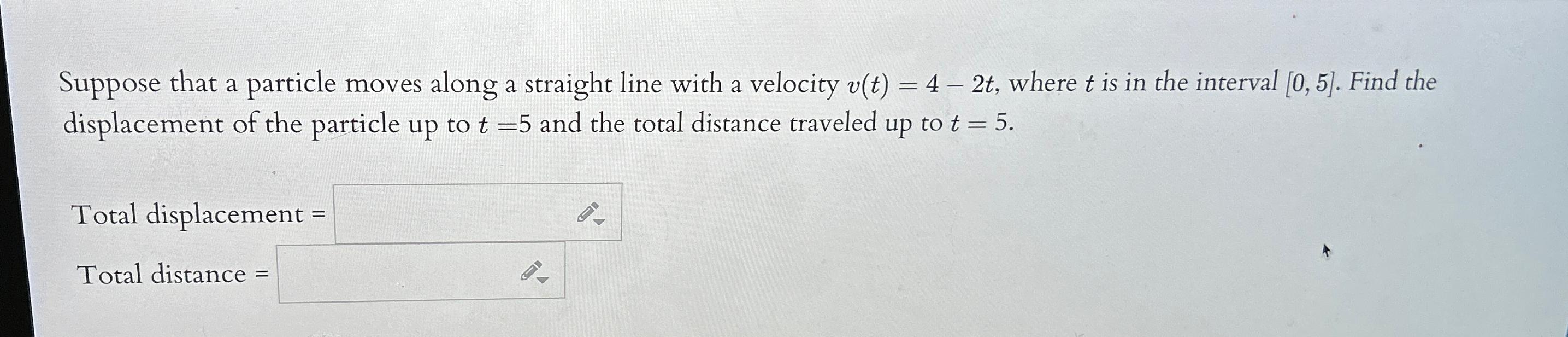 Solved Suppose That A Particle Moves Along A Straight Line