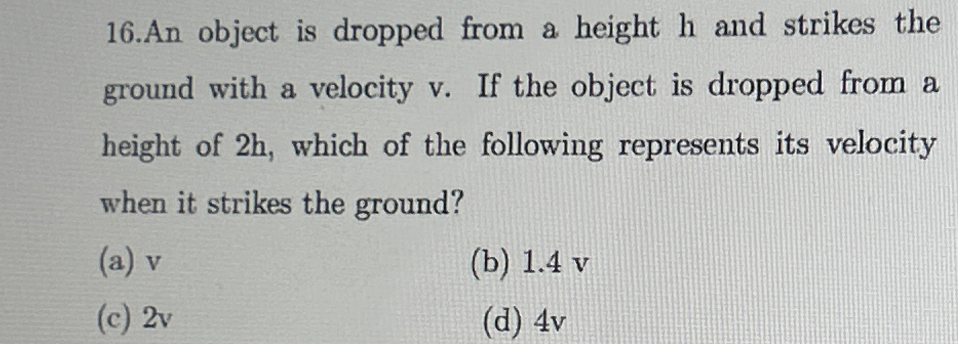 Solved 16.An object is dropped from a height h ﻿and strikes | Chegg.com