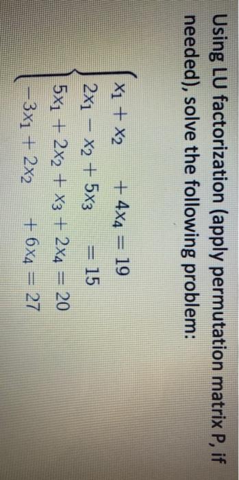 Solved Using LU factorization (apply permutation matrix P, | Chegg.com