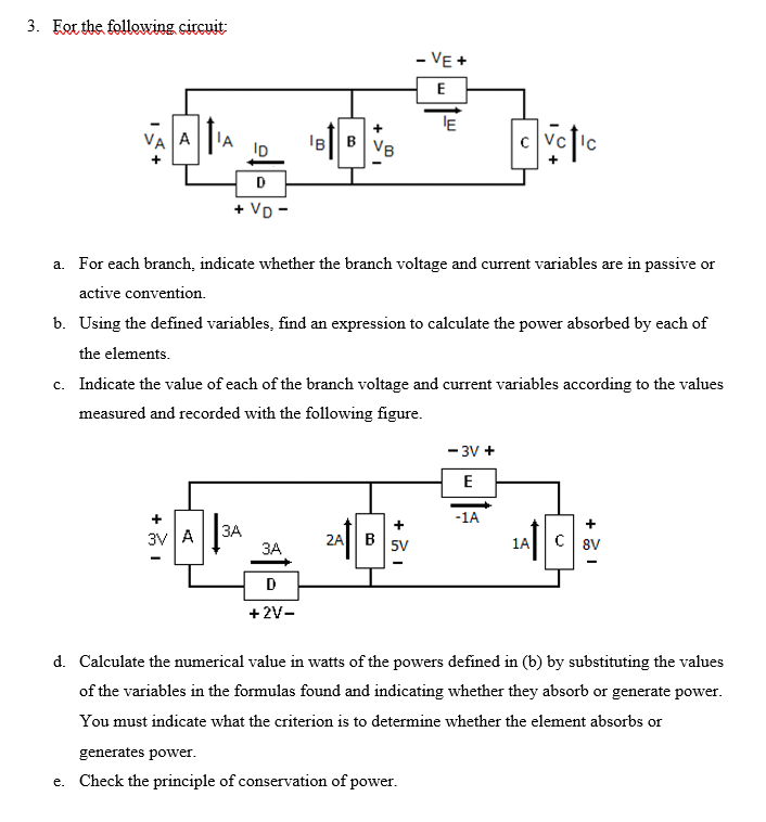 Solved For the following circuit:a. ﻿For each branch, | Chegg.com