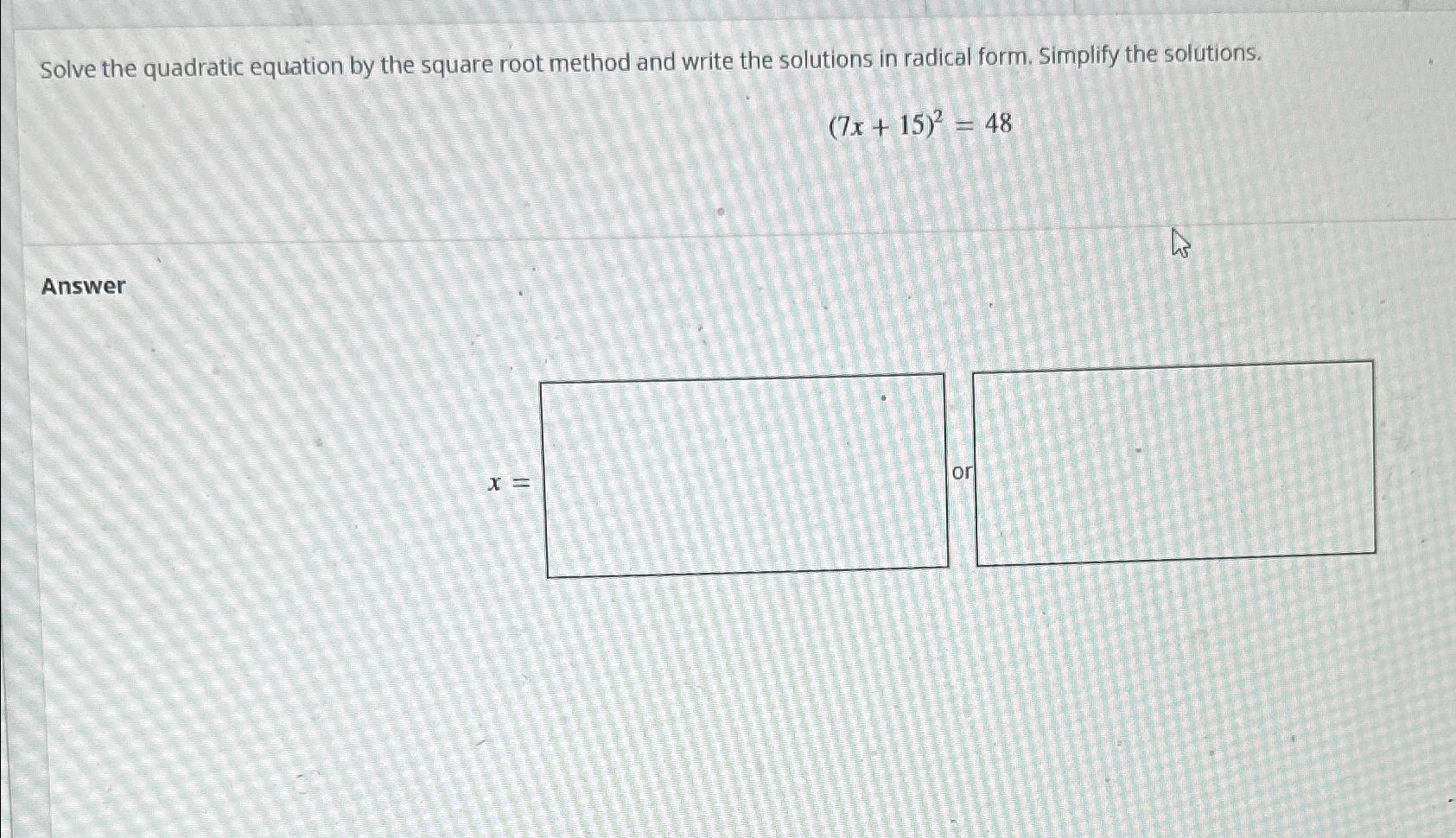 Solved Solve the quadratic equation by the square root | Chegg.com