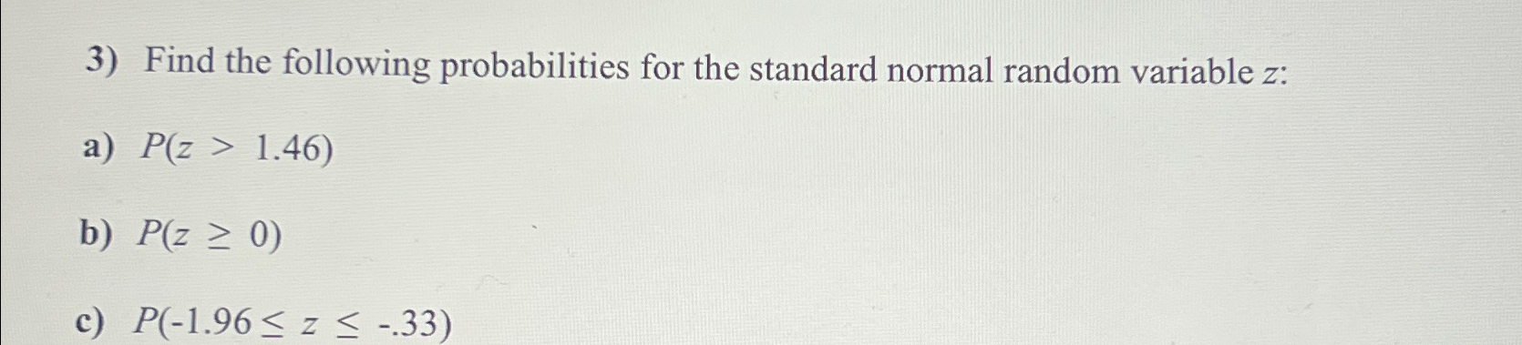 Solved Find the following probabilities for the standard | Chegg.com
