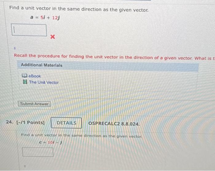 Solved Find a unit vector in the same direction as the given | Chegg.com