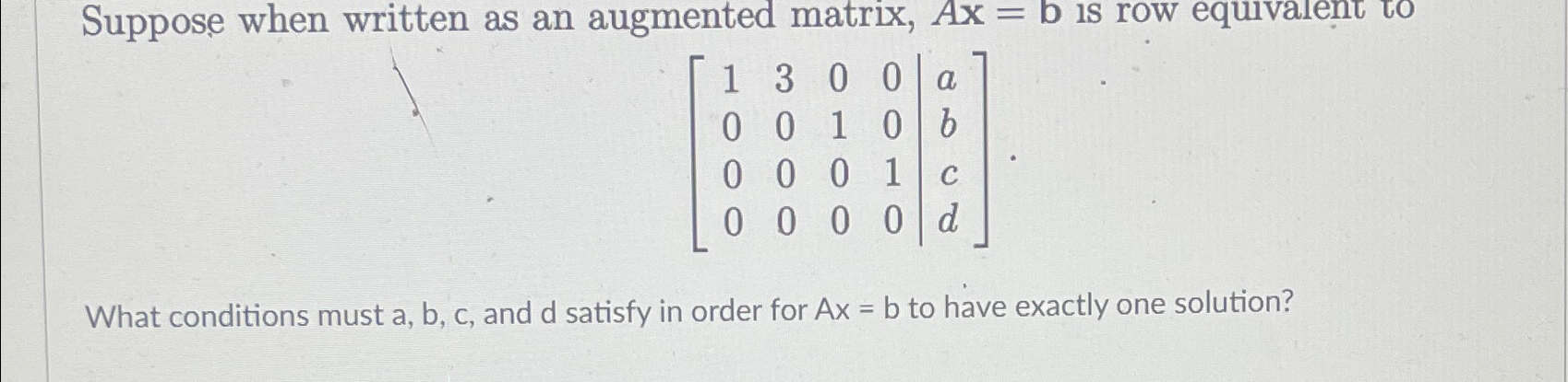 Solved Suppose when written as an augmented matrix, Ax=b ﻿is | Chegg.com