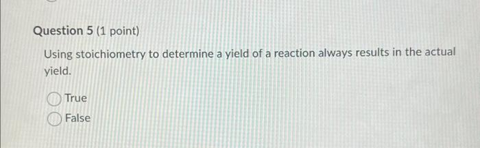 Solved Question 5 (1 point) Using stoichiometry to determine | Chegg.com