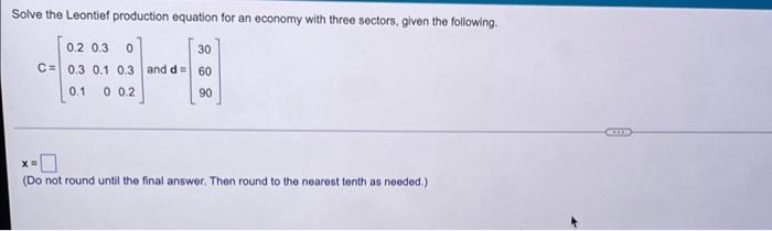 Solved Solve the Leontief production equation for an economy | Chegg.com