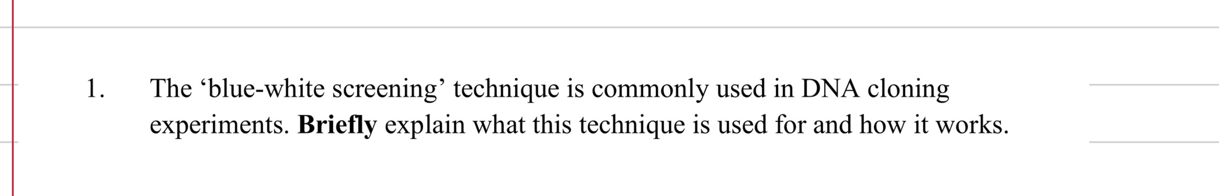 Solved The 'blue-white screening' technique is commonly used | Chegg.com