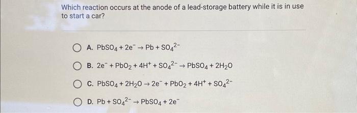 Solved Which reaction occurs at the anode of a lead-storage | Chegg.com