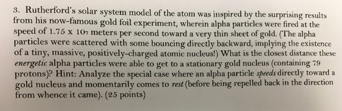 Solved 3. Rutherford's solar system model of the atom was | Chegg.com