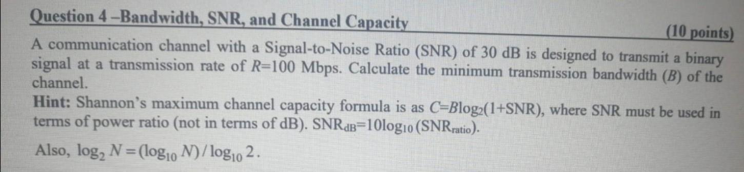 Solved Question 4 -Bandwidth, SNR, and Channel Capacity (10 | Chegg.com
