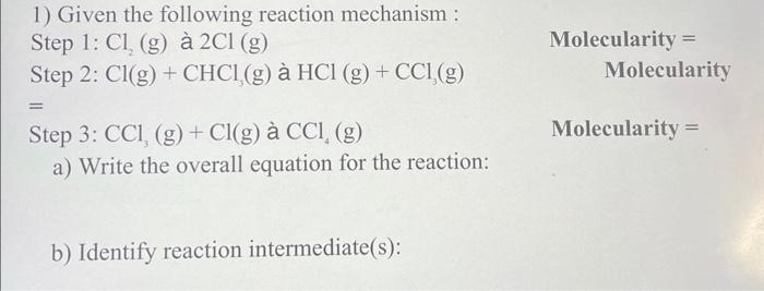 Solved 1) Given the following reaction mechanism : Step 1: | Chegg.com