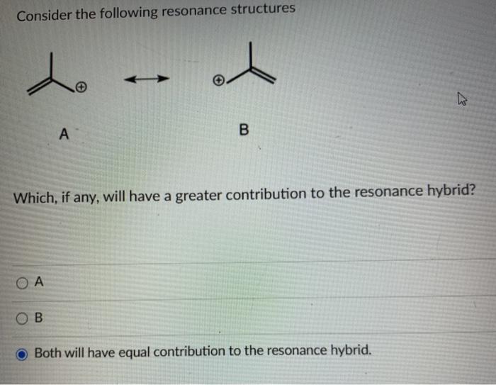Solved Consider the following resonance structures А B | Chegg.com