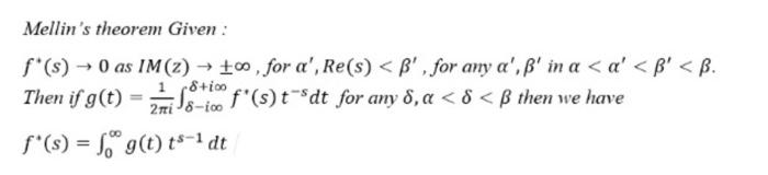 Solved Mellin's theorem Given: f(s) 0 as IM(2) 00, for a', | Chegg.com