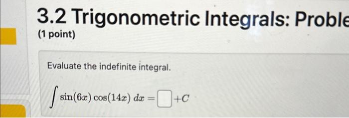 Solved 3.2 Trigonometric Integrals: Problem 4 (1 point) | Chegg.com