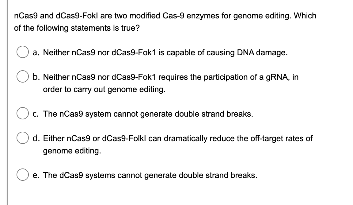 nCas9 ﻿and dCas9-Fokl are two modified Cas-9 ﻿enzymes | Chegg.com