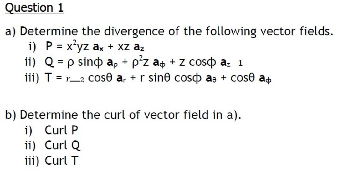 Solved Question 1 A Determine The Divergence Of The 