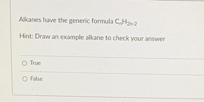 Solved Alkanes have the generic formula CnH2n−2 Hint: Draw | Chegg.com