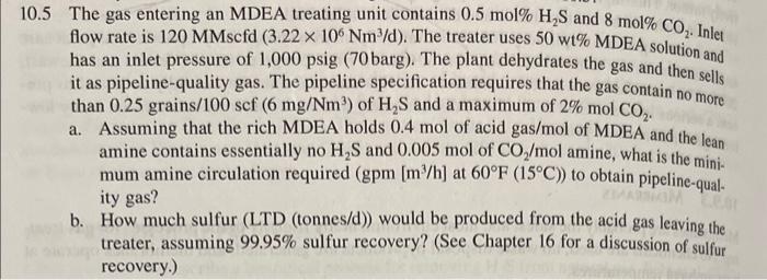 Solved 10.5 The gas entering an MDEA treating unit contains | Chegg.com