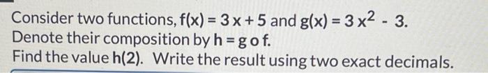 Solved Consider two functions, f(x) = 3x +5 and g(x) = 3x² - | Chegg.com