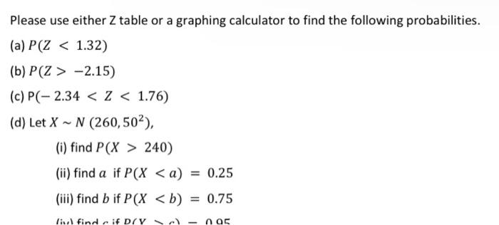 Solved Please use either Z table or a graphing calculator to | Chegg.com