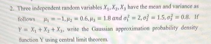 Solved 2. Three independent random variables X1,X2,X3 have | Chegg.com