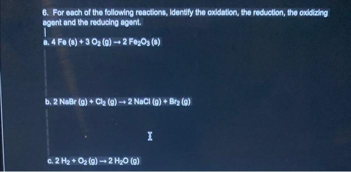Solved 6. For each of the following reactions, Identify the | Chegg.com