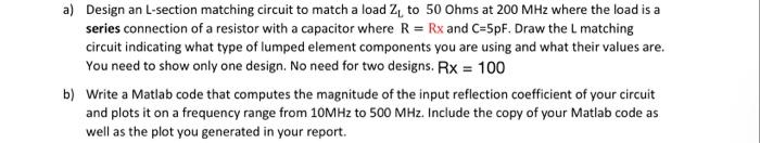 Solved a) Design an L-section matching circuit to match a | Chegg.com