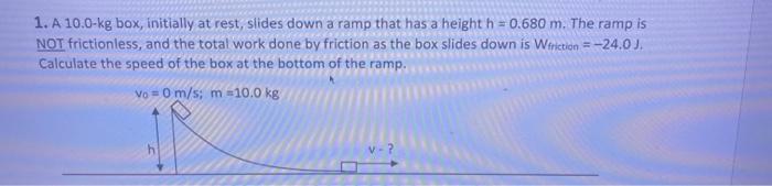 Solved 1. A 10.0-kg box, initially at rest, slides down a | Chegg.com