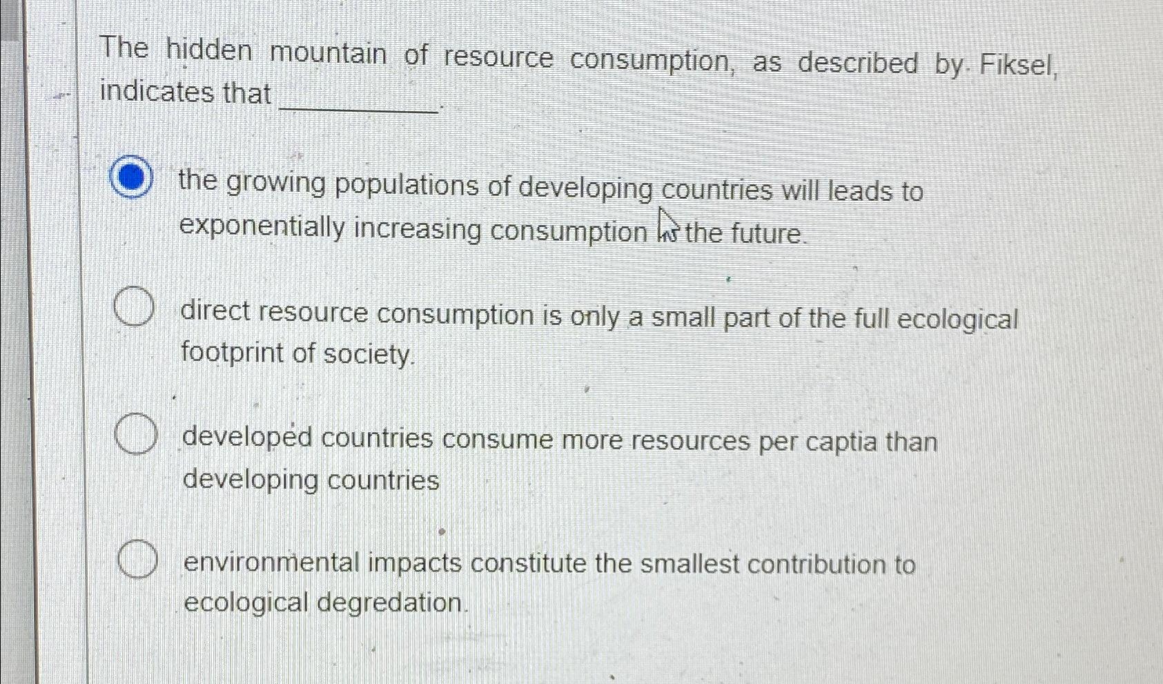 Solved The hidden mountain of resource consumption, as | Chegg.com