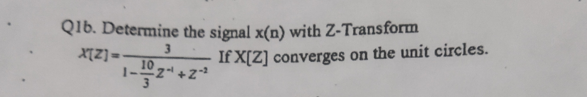 Solved Q16. ﻿Determine the signal x(n) ﻿with Z-Transform | Chegg.com