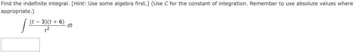 Solved Find the indefinite integral. [Hint: Use some algebra | Chegg.com