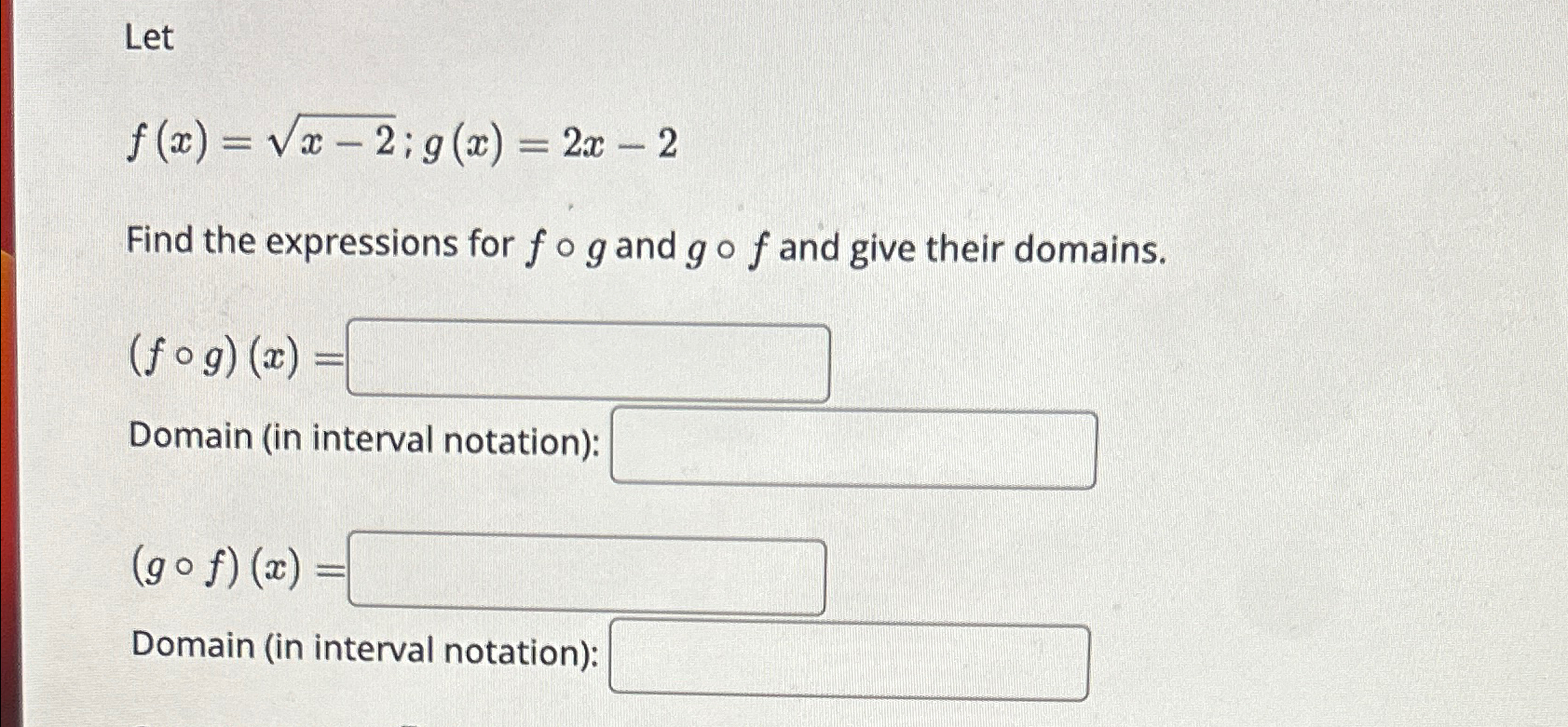 Solved Letf(x)=x-22;g(x)=2x-2Find the expressions for f@g | Chegg.com