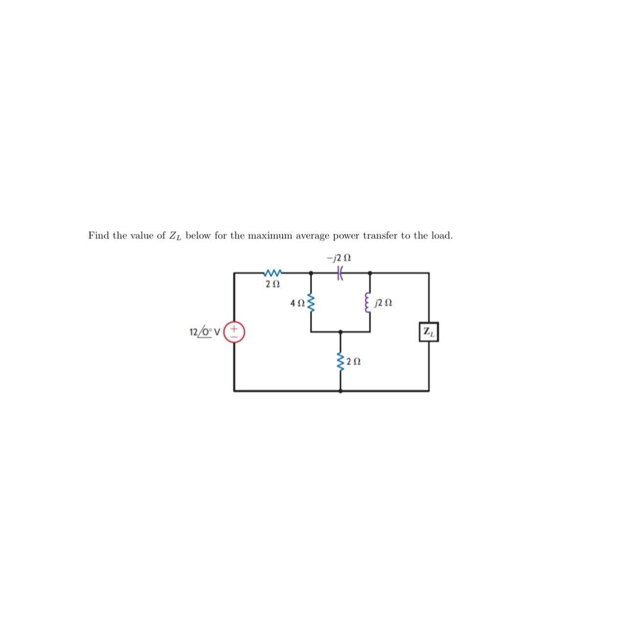 Solved Find The Value Of ZL below For The Maximum Average Chegg